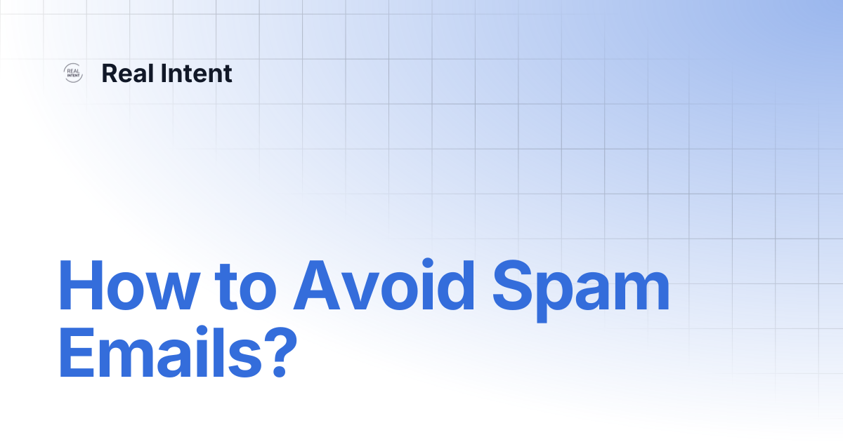 How to Avoid Spam Emails? | Real Intent