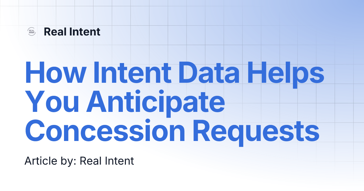How Intent Data Helps You Anticipate Concession Requests | Real Intent
